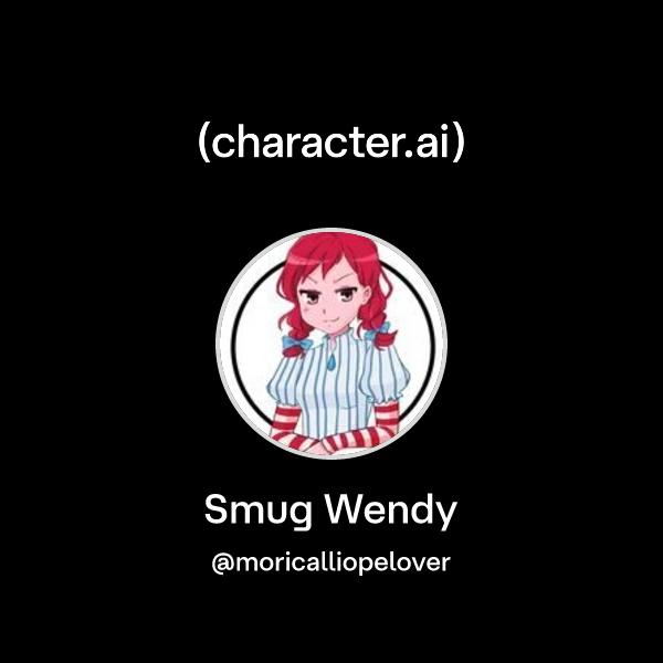 Chat with Smug Wendy | character.ai | AI Chat, Reimagined–Your Words ...
