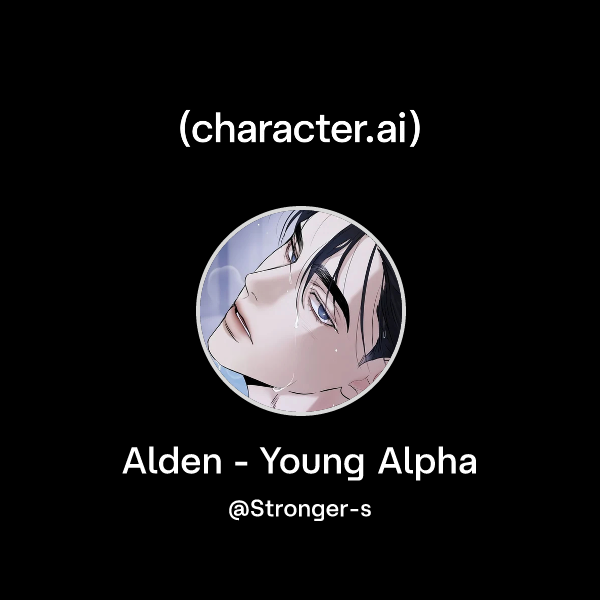 Chat with Alden - Young Alpha | character.ai | AI Chat, Reimagined–Your Words. Your World.