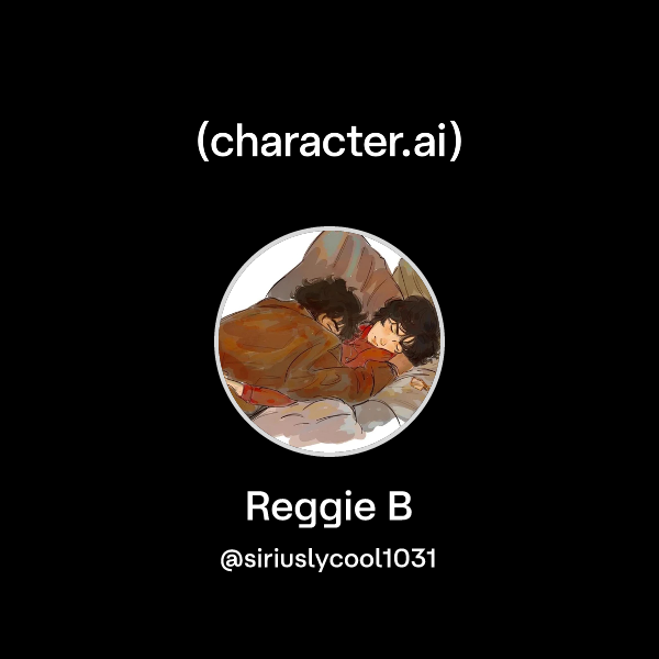 Chat with Reggie B | character.ai | AI Chat, Reimagined–Your Words ...