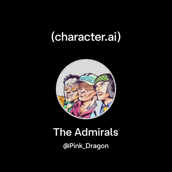 Chat with The Admirals | character.ai | AI Chat, Reimagined–Your Words ...