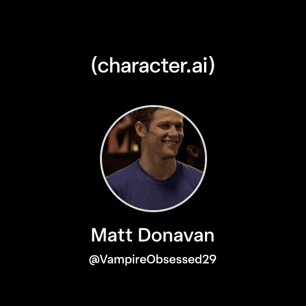 Chat with Matt Donavan | character.ai | AI Chat, Reimagined–Your Words ...