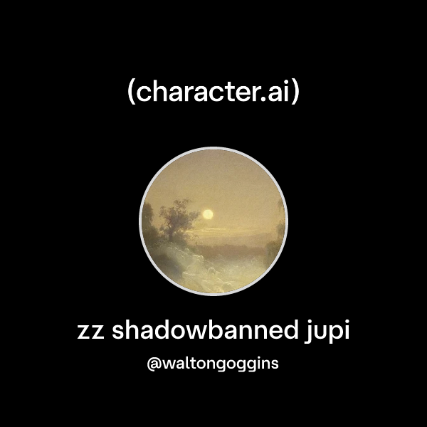 Chat with zz shadowbanned jupi | character.ai | AI Chat, Reimagined ...