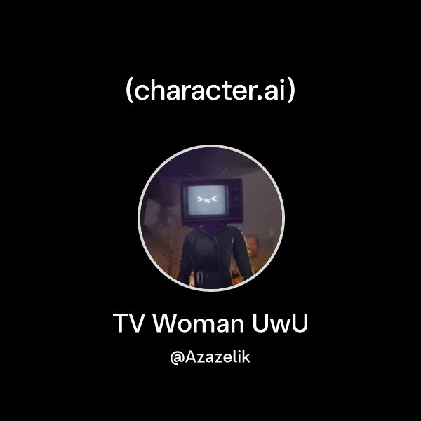 Chat with TV Woman UwU | character.ai | AI Chat, Reimagined–Your Words ...