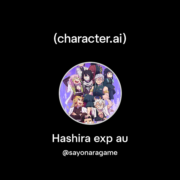 Chat with Hashira exp au | character.ai | Personalized AI for every moment of your day