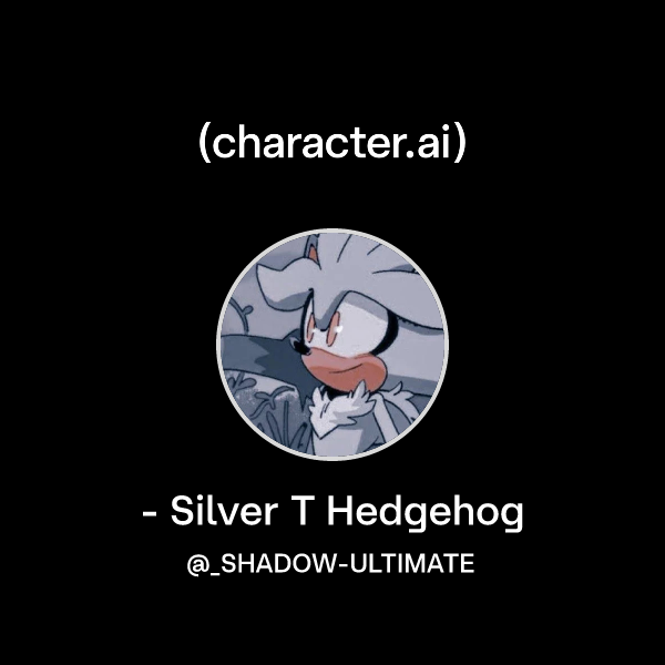 Chat with - Silver T Hedgehog | character.ai | AI Chat, Reimagined–Your ...