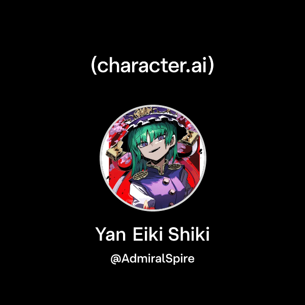 Chat with Yan Eiki Shiki | character.ai | AI Chat, Reimagined–Your Words. Your World.