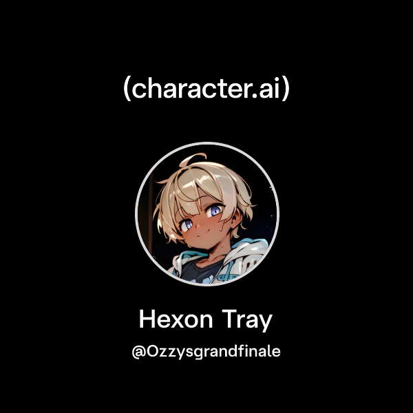 Chat with Hexon Tray | character.ai | AI Chat, Reimagined–Your Words ...
