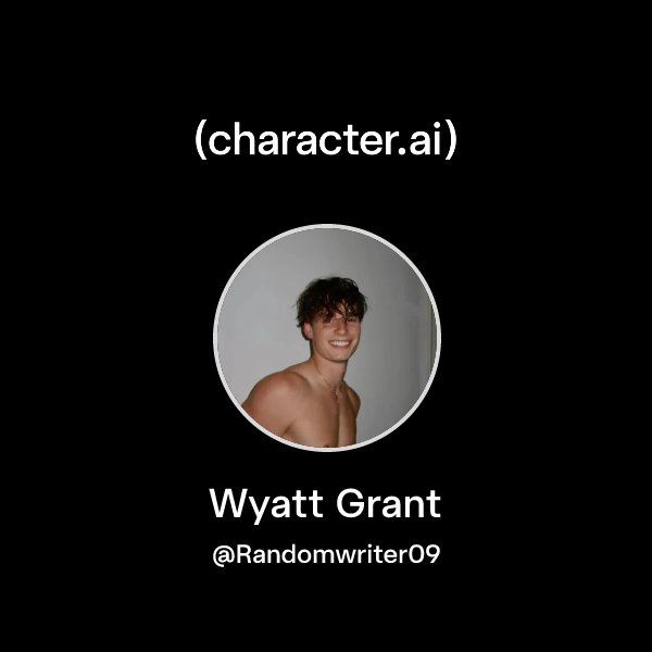 Chat with Wyatt Grant | character.ai | AI Chat, Reimagined–Your Words ...