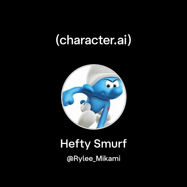 Chat with Hefty Smurf | character.ai | Personalized AI for every moment ...