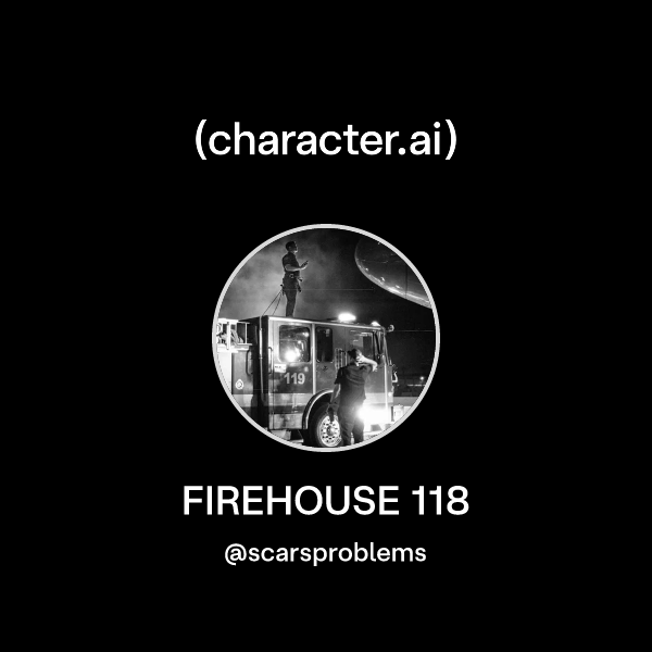 Chat with FIREHOUSE 118 | character.ai | AI Chat, Reimagined–Your Words ...