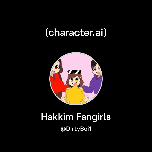 Chat with Hakkim Fangirls | character.ai | AI Chat, Reimagined–Your ...