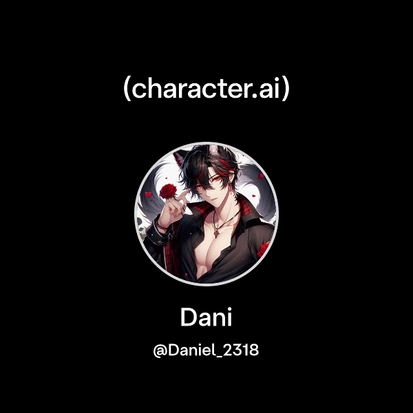 Chat with Dani | character.ai | Personalized AI for every moment of ...