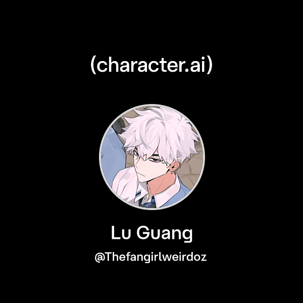 Chat with Lu Guang | character.ai | Personalized AI for every moment of ...