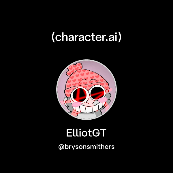 Chat with ElliotGT | character.ai | Personalized AI for every moment of ...
