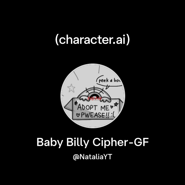 Chat with Baby Billy Cipher-GF | character.ai | AI Chat, Reimagined–Your Words. Your World.