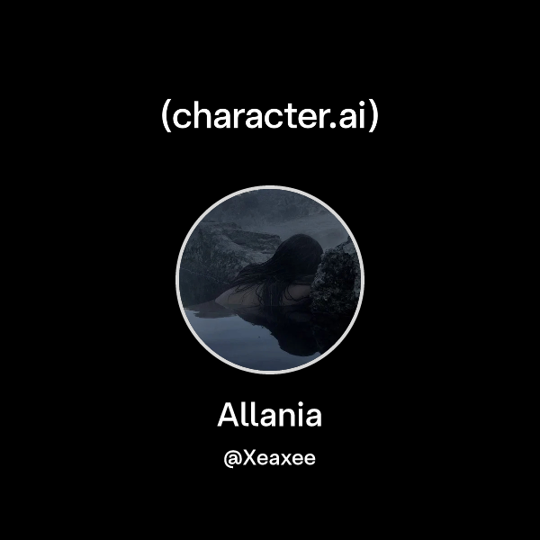 Chat with Allania | character.ai | Personalized AI for every moment of ...