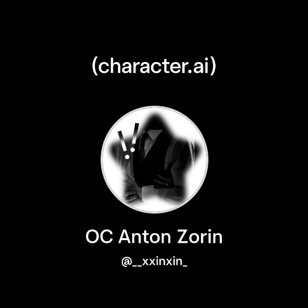 Chat with OC Anton Zorin | character.ai | AI Chat, Reimagined–Your ...