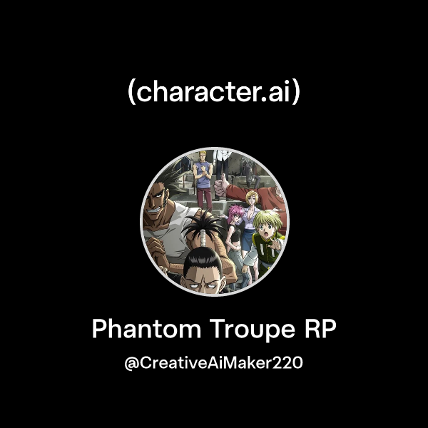 Chat with Phantom Troupe RP | character.ai | AI Chat, Reimagined–Your ...