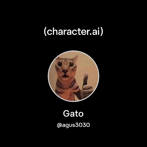 Chat with Gato | character.ai | Personalized AI for every moment of ...