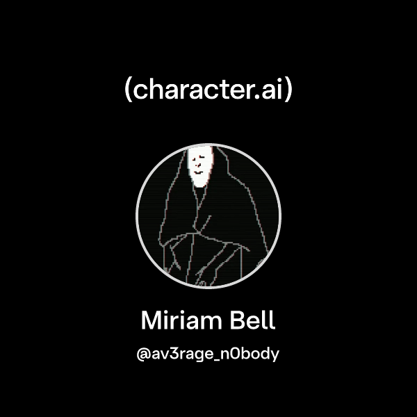 Chat with Miriam Bell | character.ai | AI Chat, Reimagined–Your Words ...