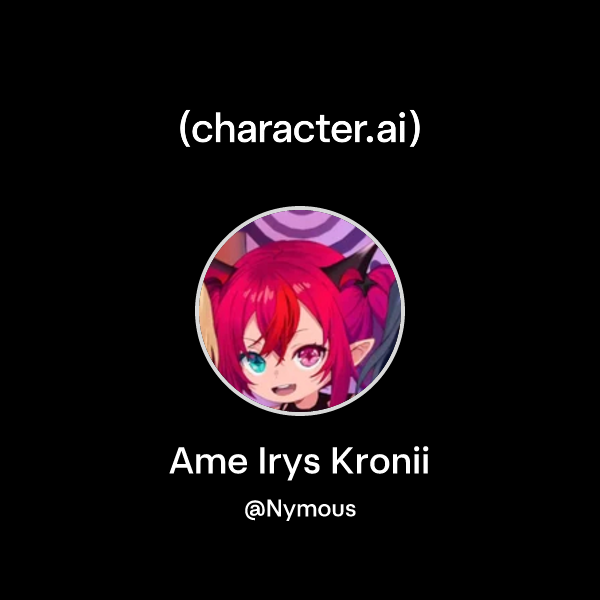 Chat with Ame Irys Kronii | character.ai | AI Chat, Reimagined–Your ...