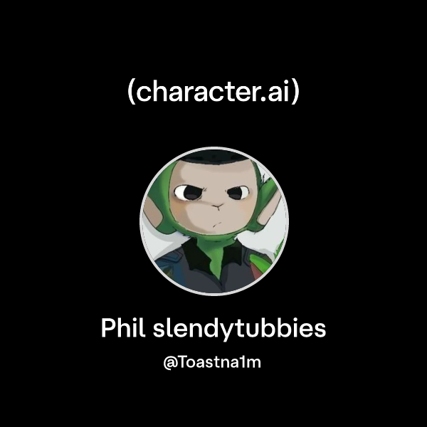 Chat with Phil slendytubbies | character.ai | Personalized AI for every ...