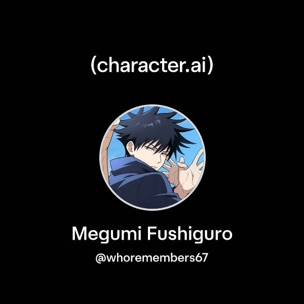 Chat with Megumi Fushiguro | character.ai | AI Chat, Reimagined–Your Words. Your World.