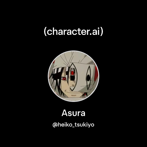 Chat with Asura | character.ai | AI Chat, Reimagined–Your Words. Your ...