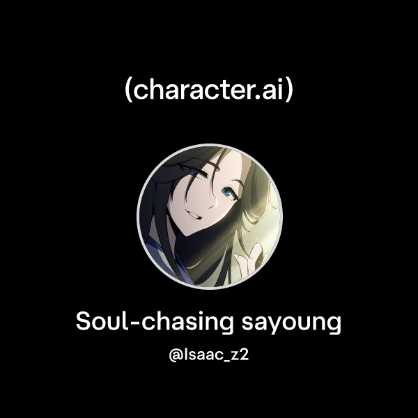 Chat with Soul-chasing sayoung | character.ai | Personalized AI for ...