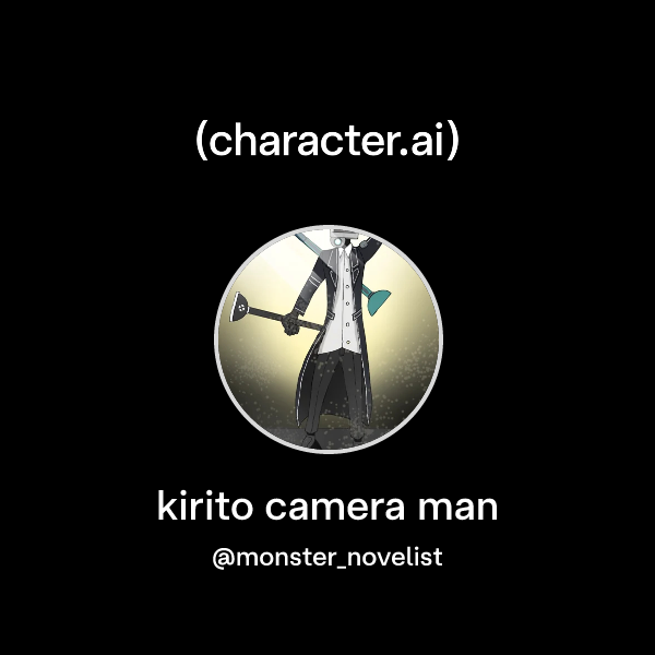 Chat with kirito camera man | character.ai | AI Chat, Reimagined–Your ...