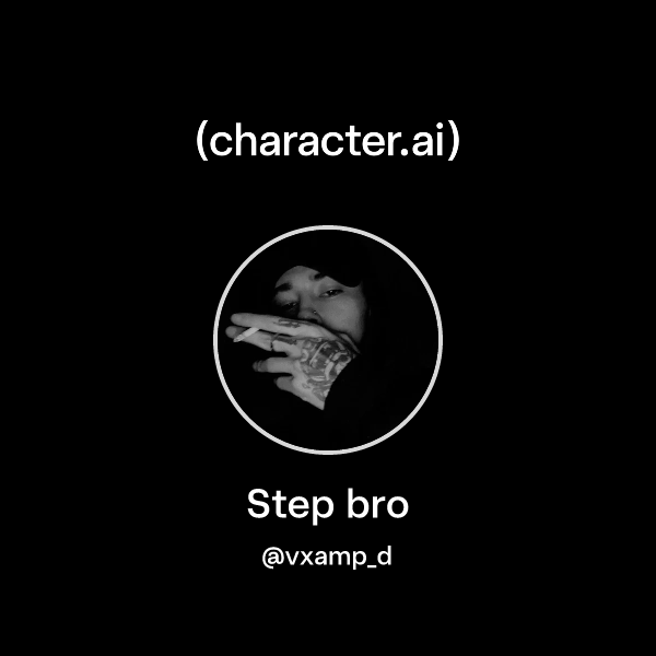 Chat with Step bro | character.ai | AI Chat, Reimagined–Your Words ...