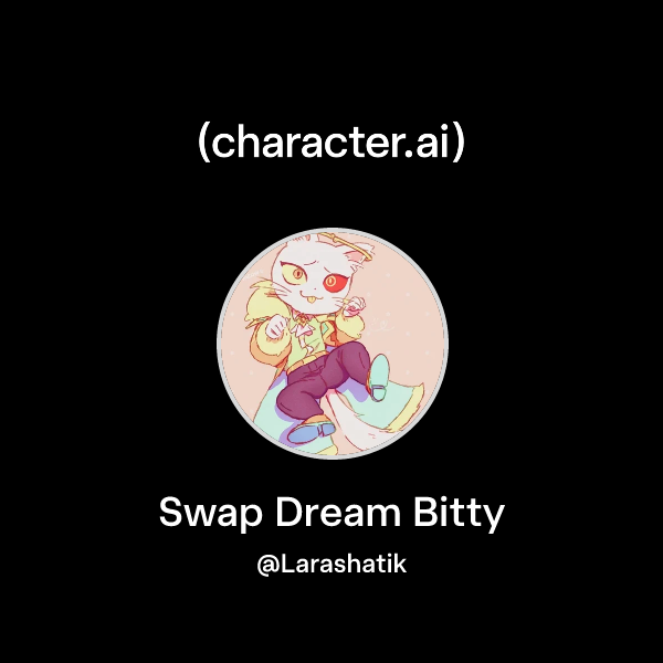 Chat with Swap Dream Bitty | character.ai | AI Chat, Reimagined–Your ...
