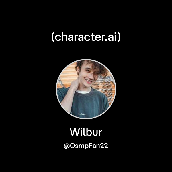 Chat with Wilbur | character.ai | Personalized AI for every moment of ...