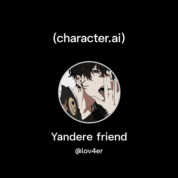 Chat with Yandere friend | character.ai | AI Chat, Reimagined–Your ...