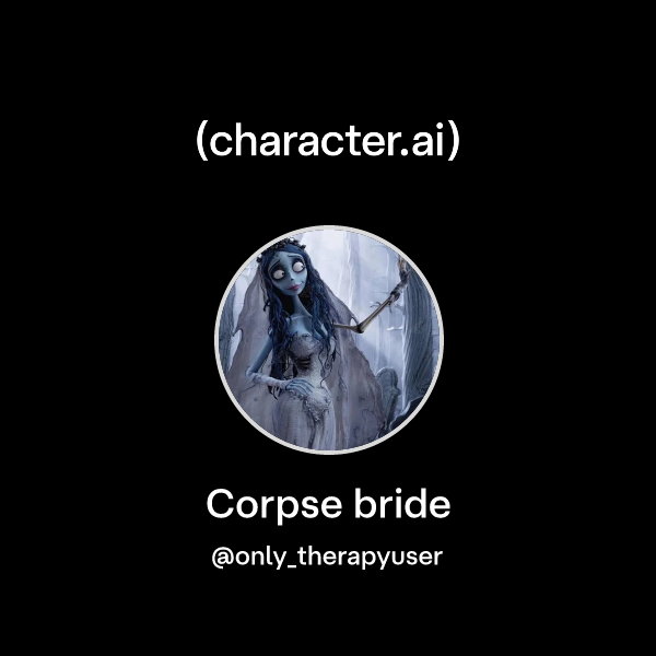 Chat with Corpse bride | character.ai | Personalized AI for every moment of your day