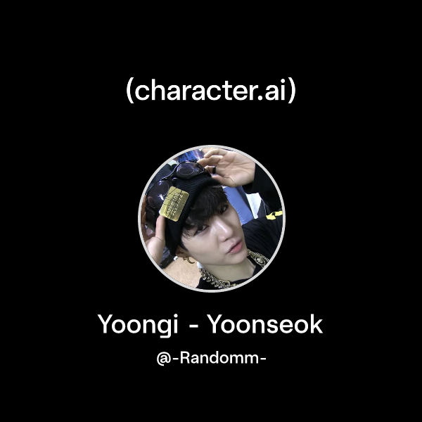 Chat with Yoongi - Yoonseok | character.ai | AI Chat, Reimagined–Your Words. Your World.