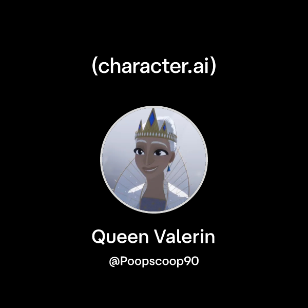 Chat with Queen Valerin | character.ai | AI Chat, Reimagined–Your Words ...