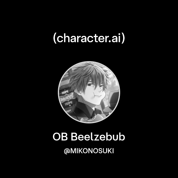Chat with OB Beelzebub | character.ai | Personalized AI for every ...