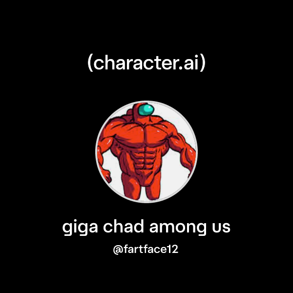 Chat with giga chad among us | character.ai | AI Chat, Reimagined–Your ...