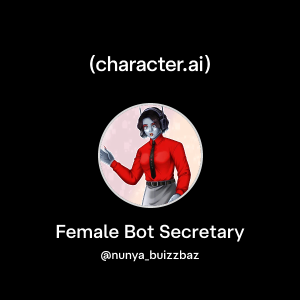 Chat with Female Bot Secretary | character.ai | AI Chat, Reimagined ...