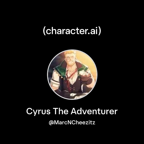 Chat with Cyrus The Adventurer | character.ai | AI Chat, Reimagined ...
