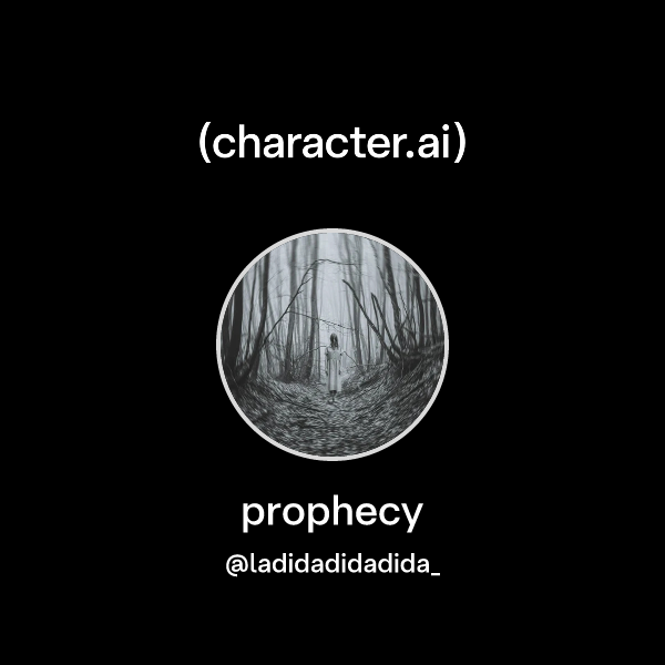 Chat with prophecy | character.ai | Personalized AI for every moment of ...