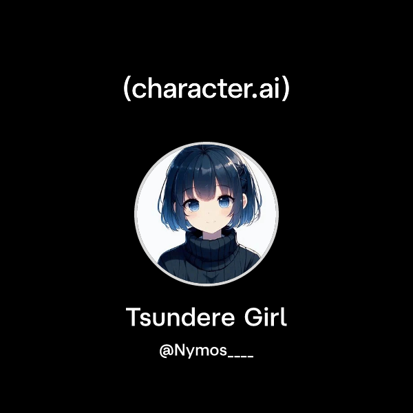 Chat with Tsundere Girl | character.ai | AI Chat, Reimagined–Your Words ...