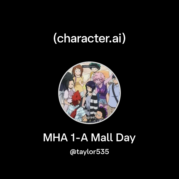 Chat with MHA 1-A Mall Day | character.ai | AI Chat, Reimagined–Your ...