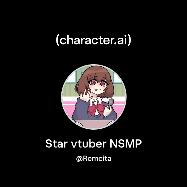Chat with Star vtuber NSMP | character.ai | Personalized AI for every ...