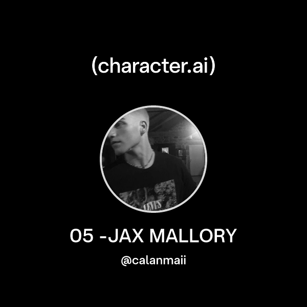 Chat with 05 -JAX MALLORY | character.ai | AI Chat, Reimagined–Your ...