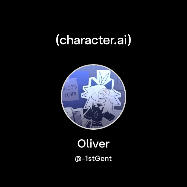 Chat with Oliver | character.ai | AI Chat, Reimagined–Your Words. Your World.