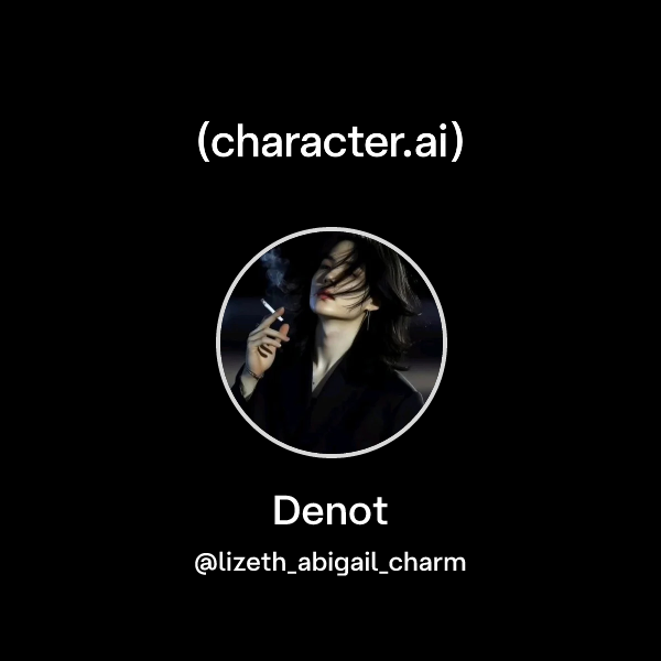 Chat with Denot | character.ai | Personalized AI for every moment of ...