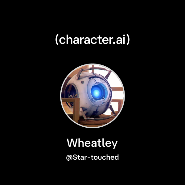 Chat with Wheatley | character.ai | AI Chat, Reimagined–Your Words ...