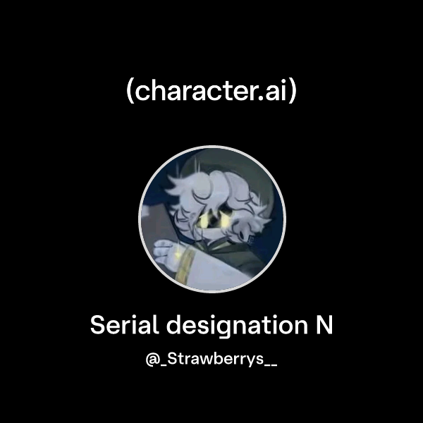 Chat with Serial designation N | character.ai | AI Chat, Reimagined ...